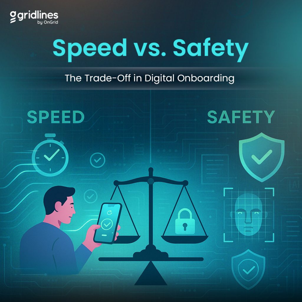 Speed vs. Safety: The Trade-Off in Digital Onboarding